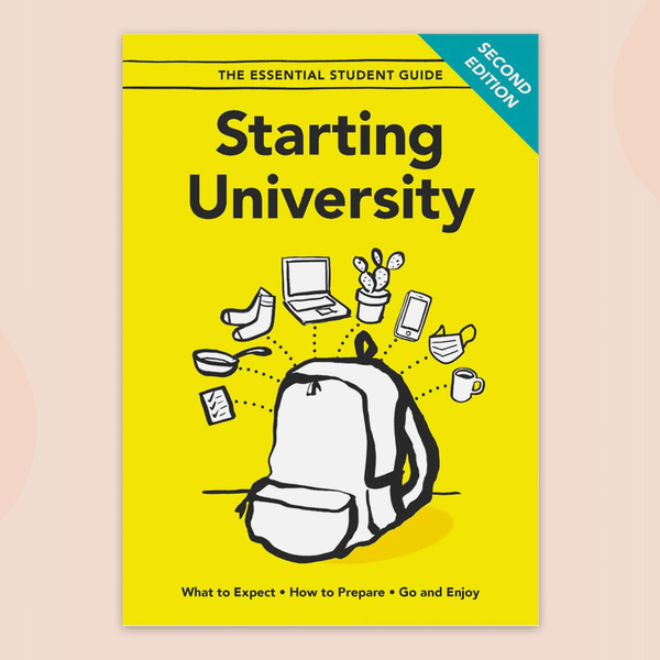 Starting University: What to Expect, How to Prepare, Go and Enjoy - The ...